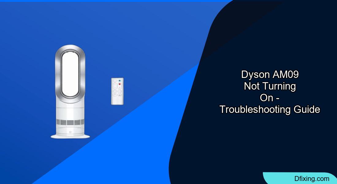Dyson AM09 Not Turning On: Troubleshooting Guide