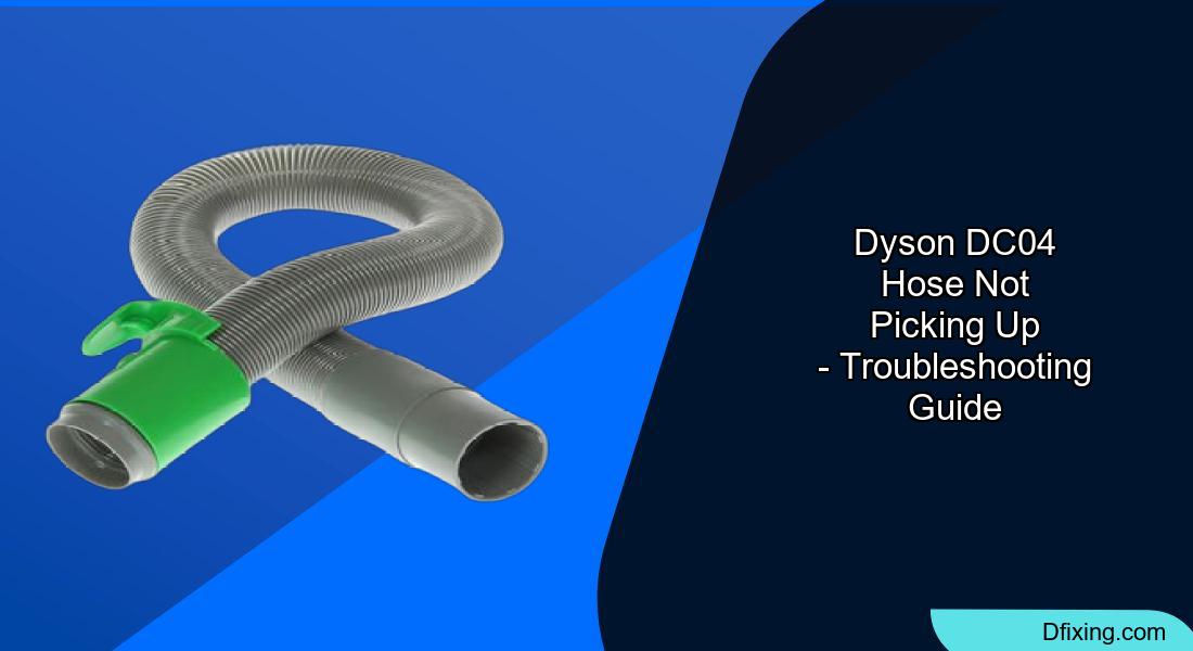 Fixing Dyson DC04 Hose Not Picking Up