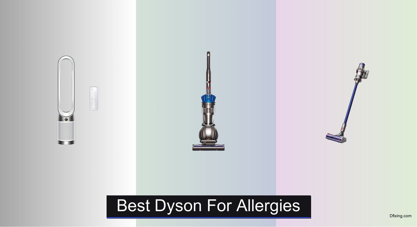 6 Best Dyson Vacuum Cleaners for Allergies of 2026